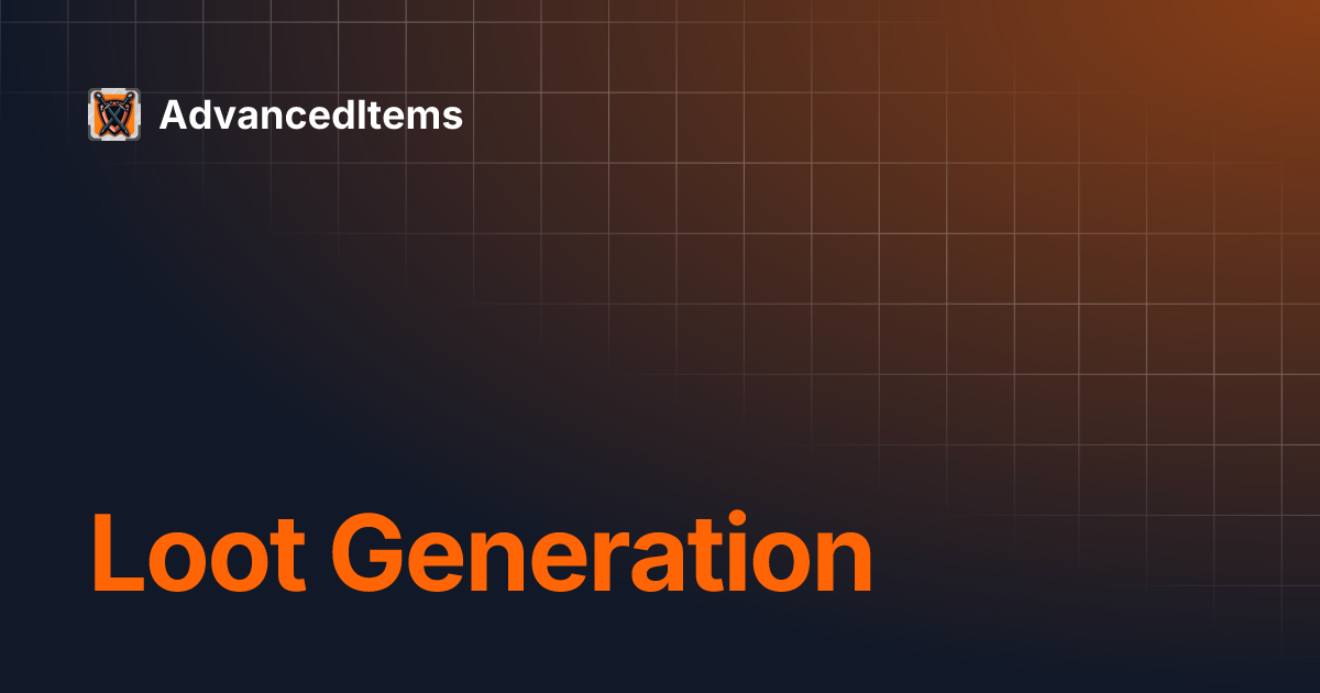 Loot Generation | AdvancedItems